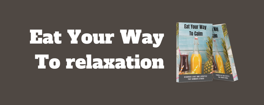Eat Your Way To Relaxation