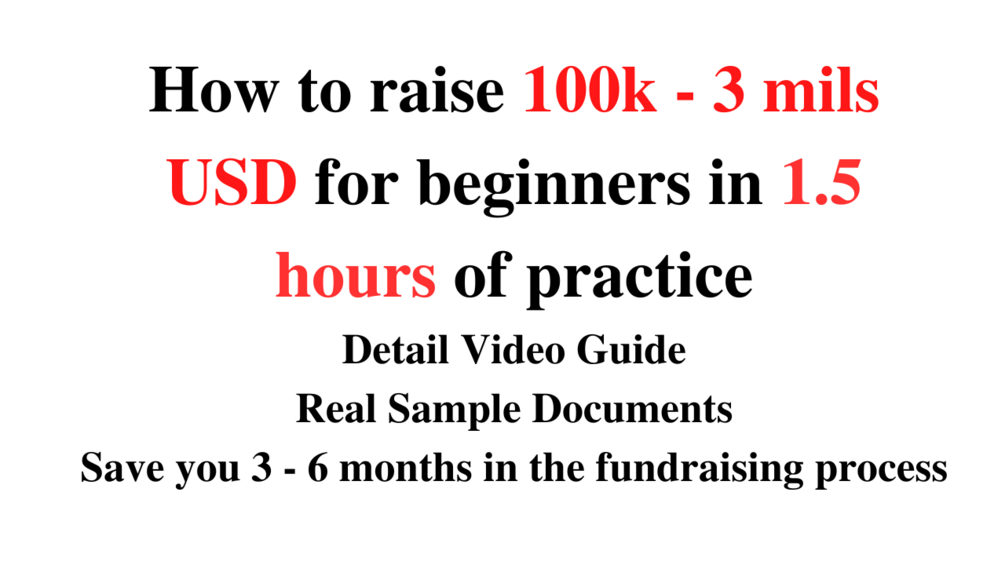 How to raise 100k - 3 mils USD for beginners in 1.5 hours of practice