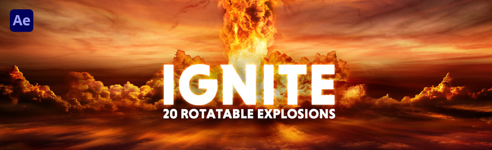 IGNITE - 20 Rotatable Explosions for After Effects