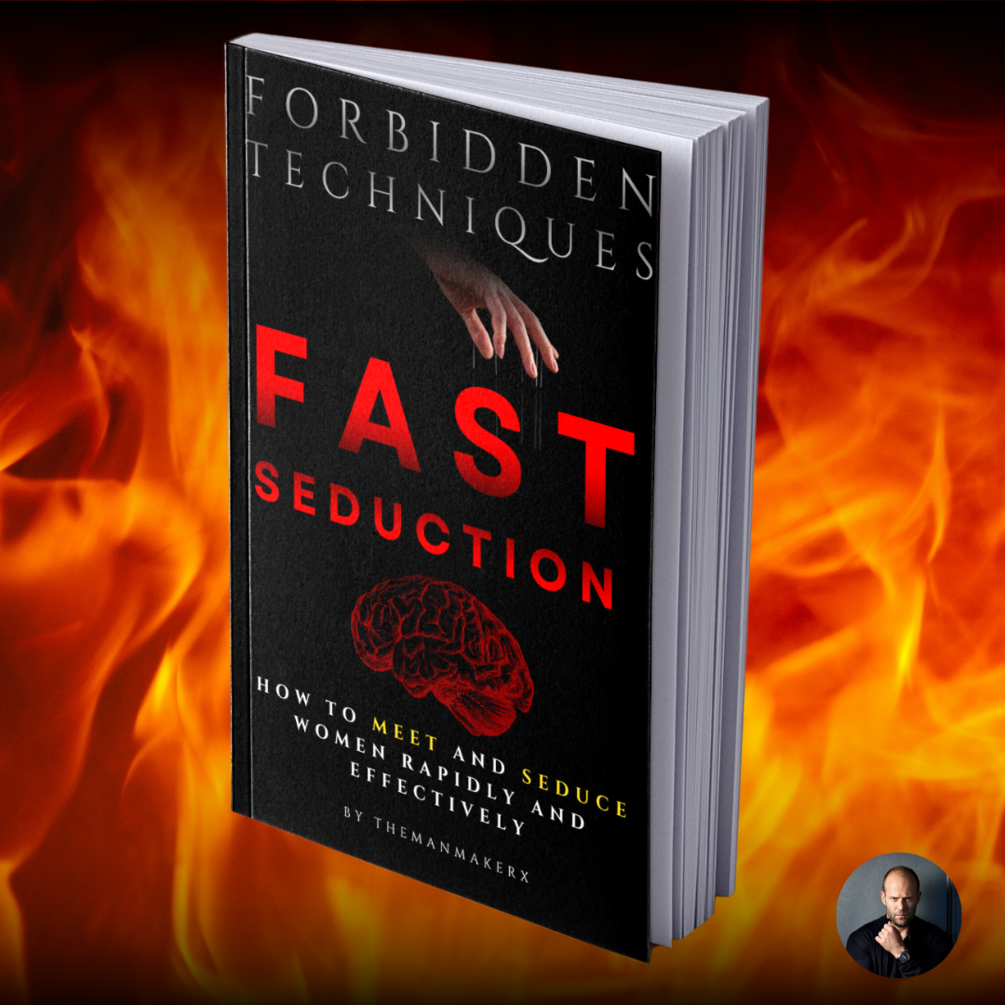 Forbidden Techniques of Fast Seduction: How to Meet and Seduce Women RAPIDLY and EFFECTIVELY by ...