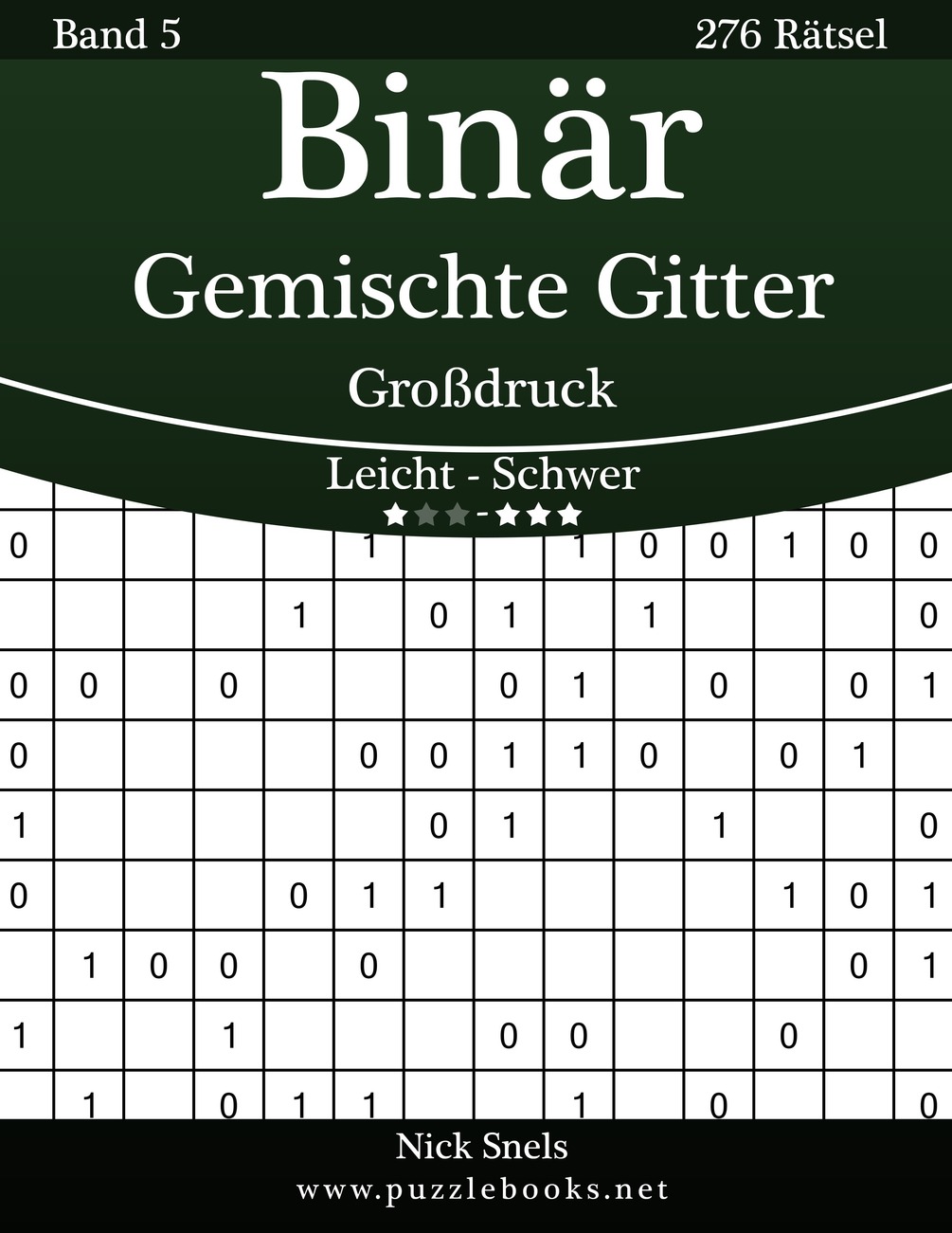 Binär Gemischte Gitter Großdruck - Leicht bis Schwer - Band 5 - 276 Rätsel