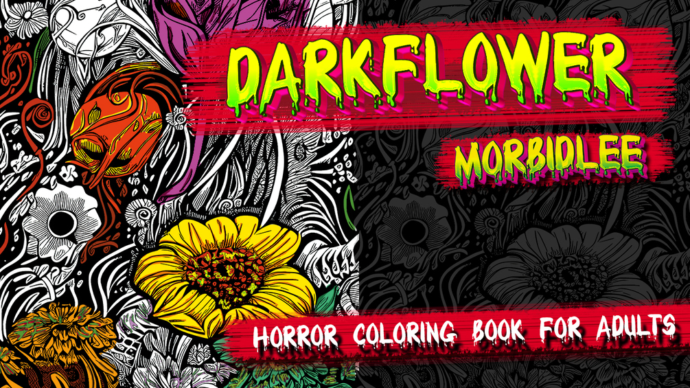 Dark Flower Horror Coloring Book For Adults by Morbidlee