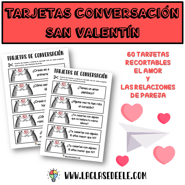 TARJETAS DE CONVERSACIÓN: SAN VALENTÍN, EL AMOR Y LAS RELACIONES DE PAREJA