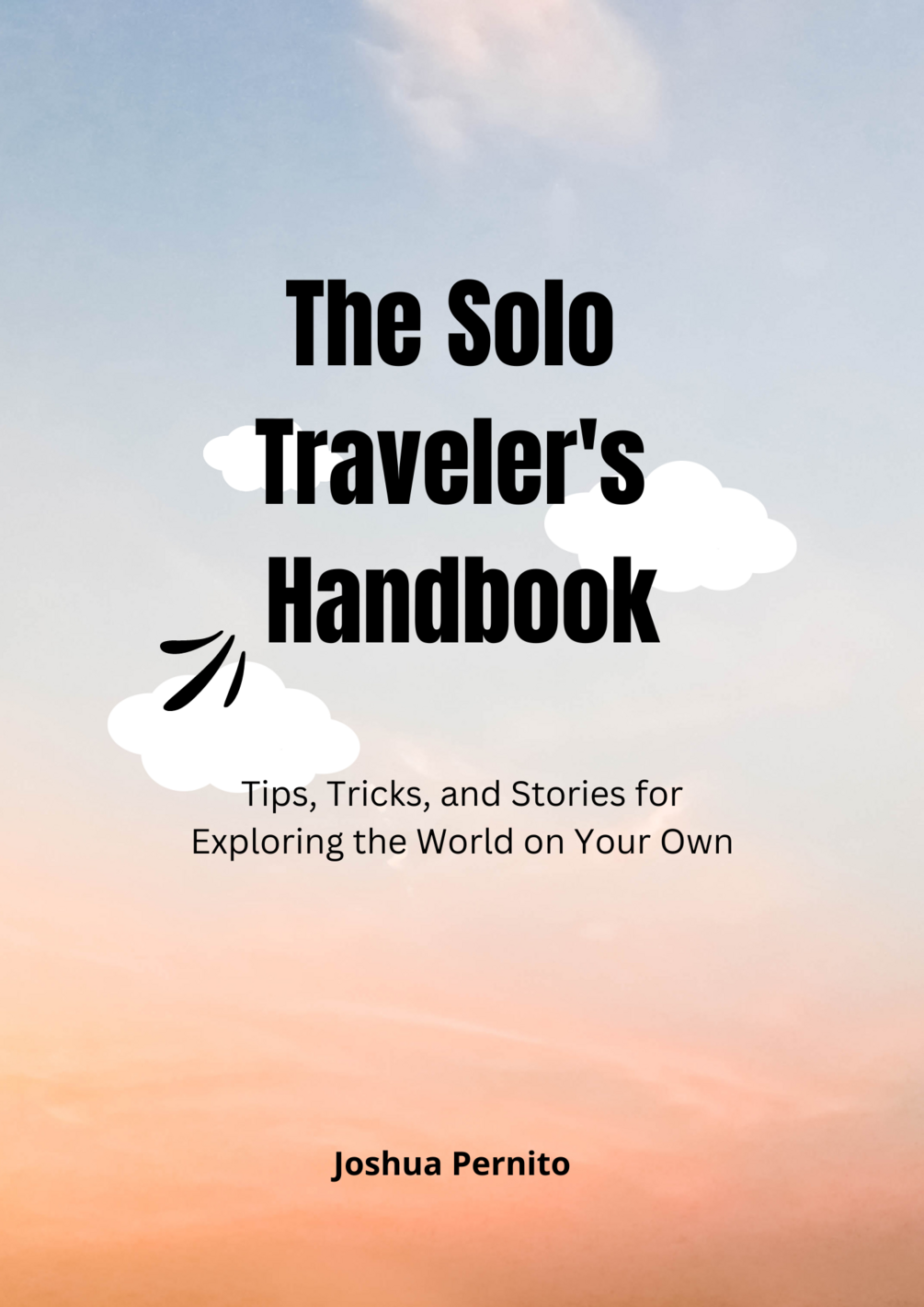 The Solo Traveler's Handbook: Tips, Tricks, and Stories for Exploring ...