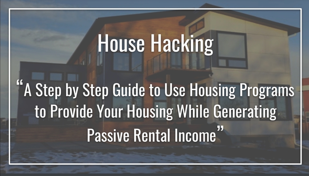 House Hacking “A Step by Step Guide to Use Housing Programs to Provide ...