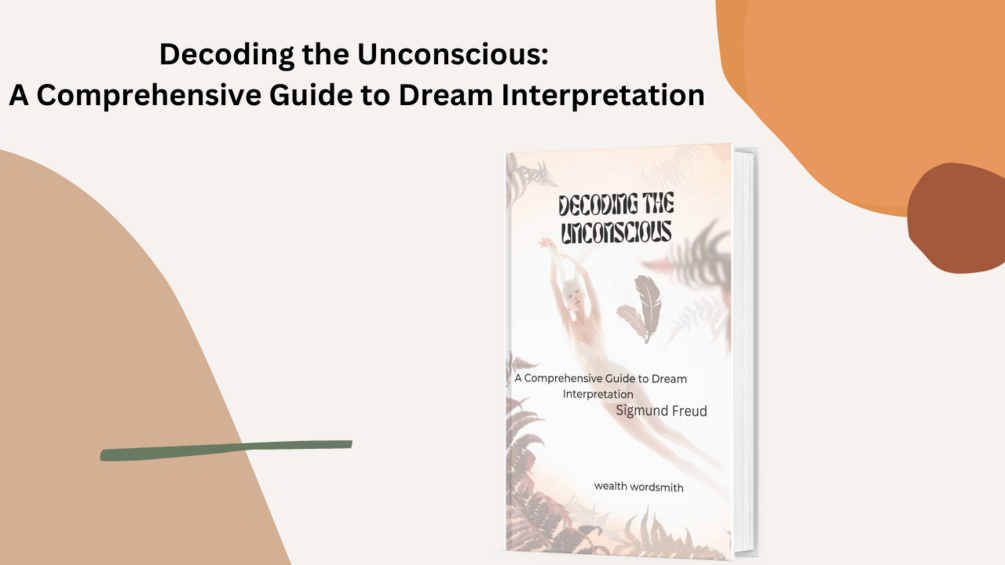 Decoding the Unconscious: A Comprehensive Guide to Dream Interpretation