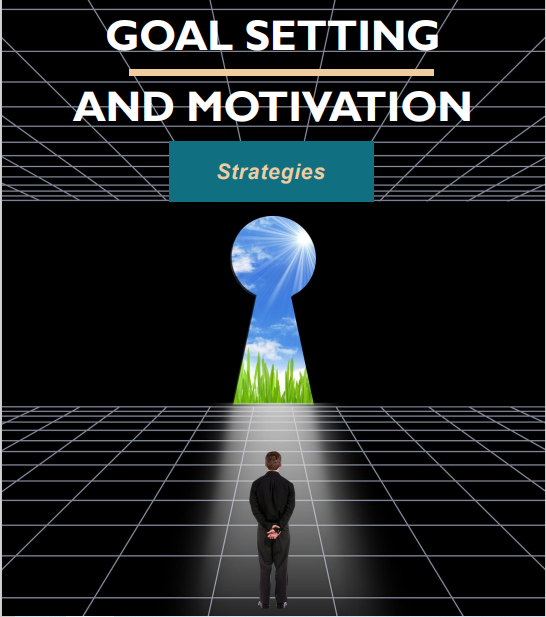 Goal Setting and Motivation