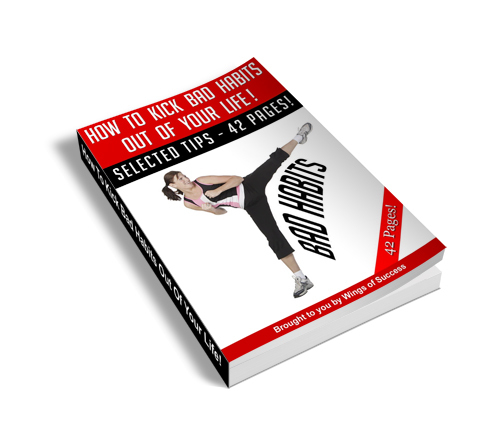 How to Kick Bad Habits out of Your Life!