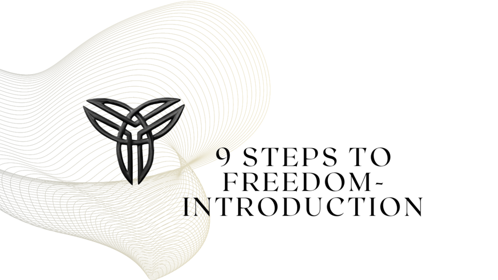 9 Steps to Freedom - Introduction