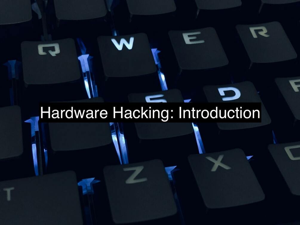 Introduction To Hardware Hacking