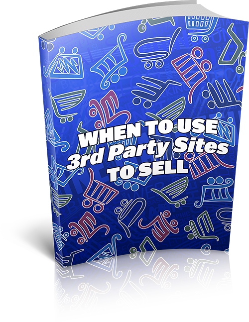 When To Use 3rd Party Sites To Sell