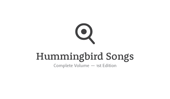 Hummingbird Songs: Complete Volume 1