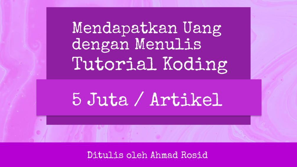 Mendapatkan Uang dari Menulis Tutorial Koding