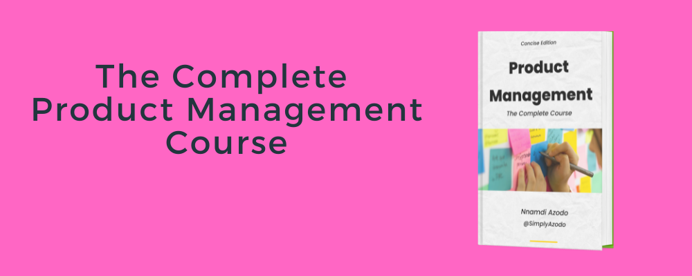 The Complete Product Management Course