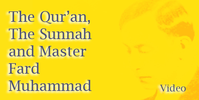 The Quran, The Sunnah and Master Fard Muhammad (Video)