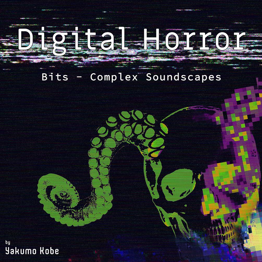 Digital Horror Bits - Complex SoundScapes