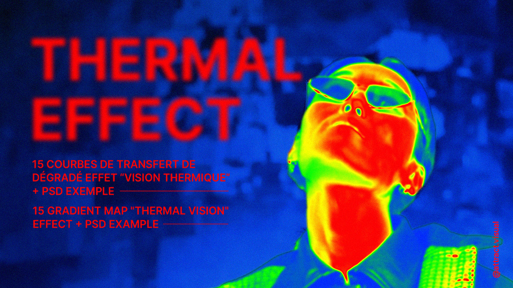 THERMAL EFFECT / EFFET VISION THERMIQUE