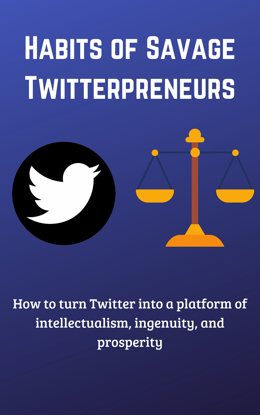 Habits of Savage Twitterpreneurs
