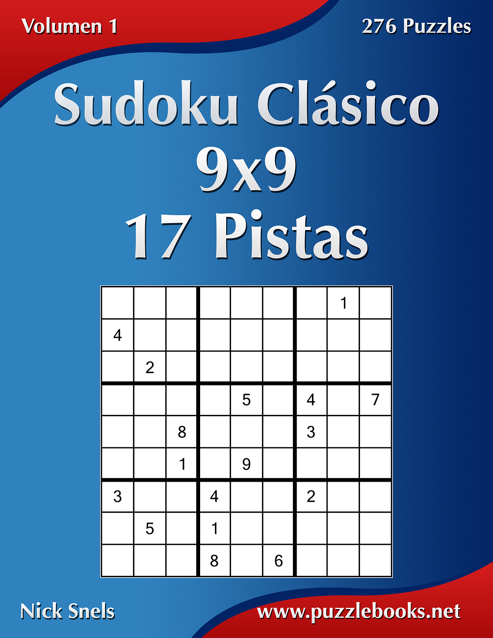 Sudoku Clásico 9x9 - 17 Pistas - Volumen 1 - 276 Puzzles