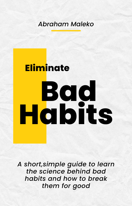 Eliminate Bad Habits: Proven Strategies for Changing Your Behavior