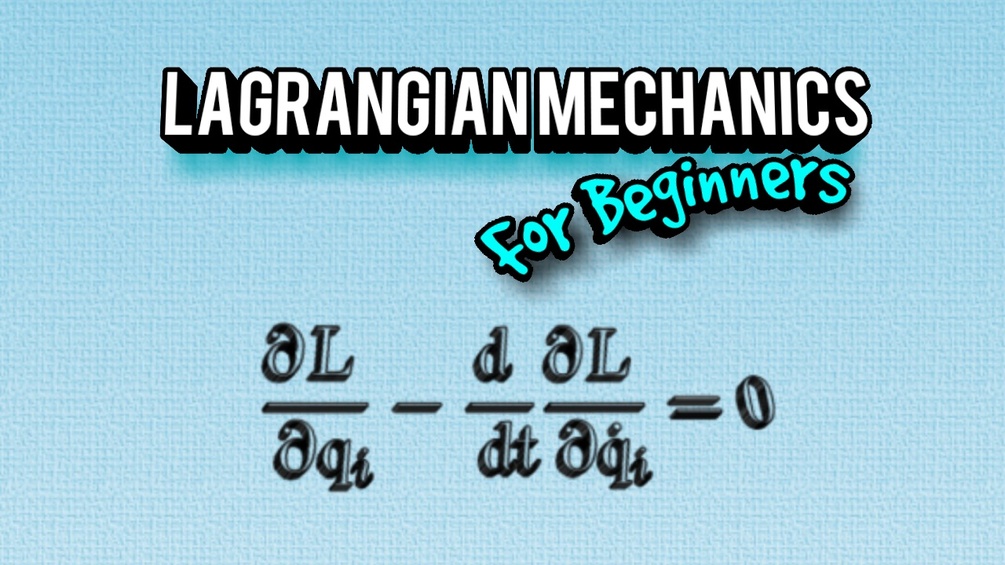 Lagrangian Mechanics For Dummies: An Intuitive Introduction (PDF Version)