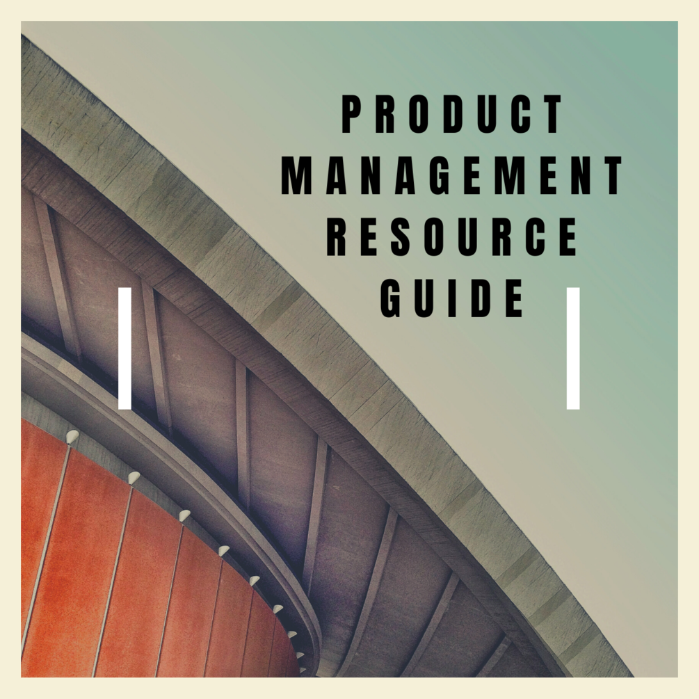 Product Management Resource guide