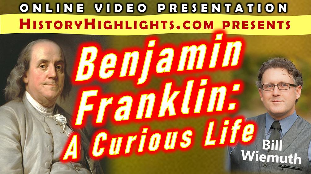 VIDEO PRESENTATION: "Benjamin Franklin: A Curious Life"
