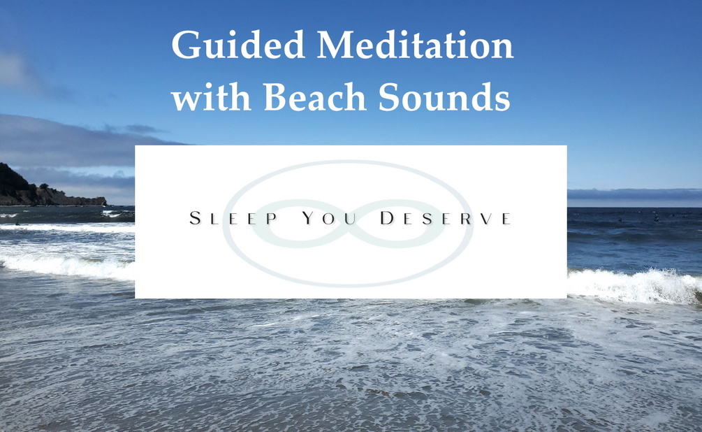 Guided Meditation with Beach Sounds, by Sleep You Deserve