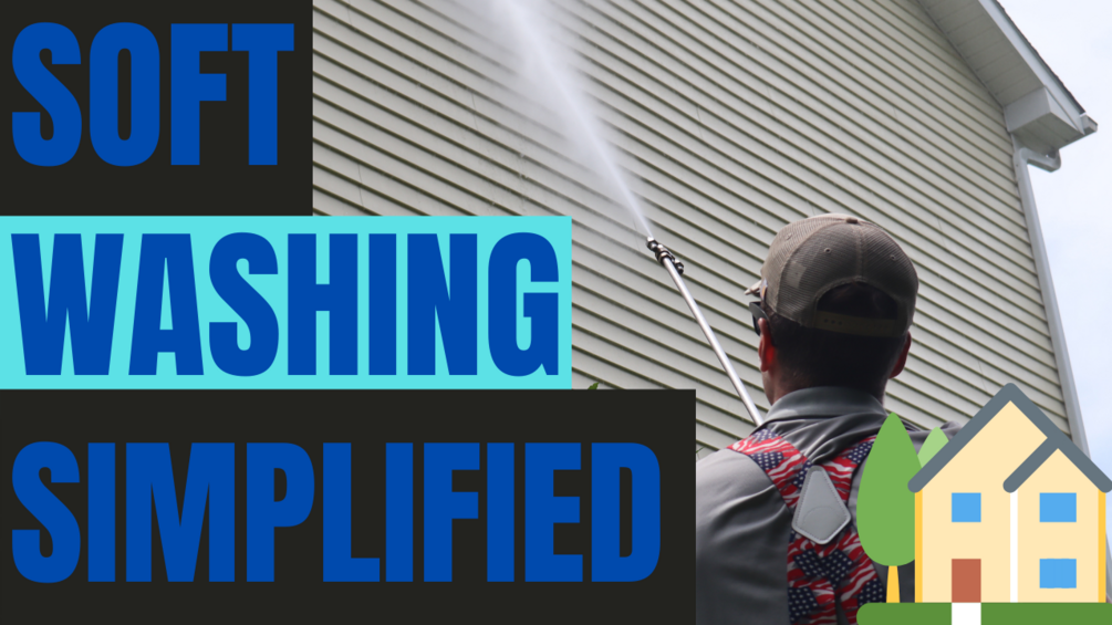 SOFT WASHING SIMPLIFIED