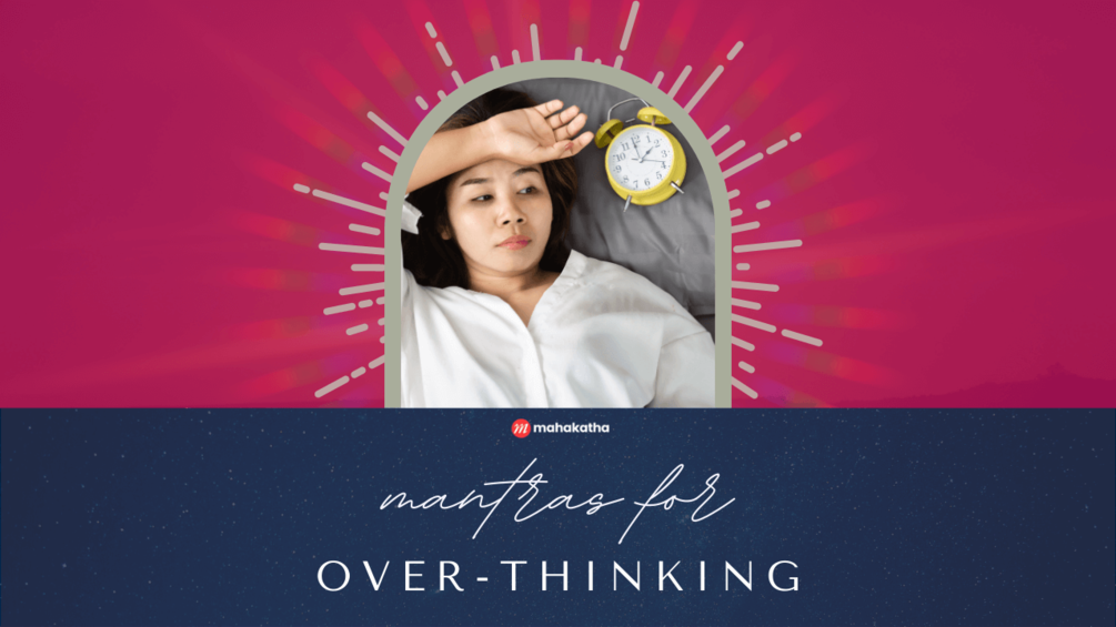 Mantras for over-thinking