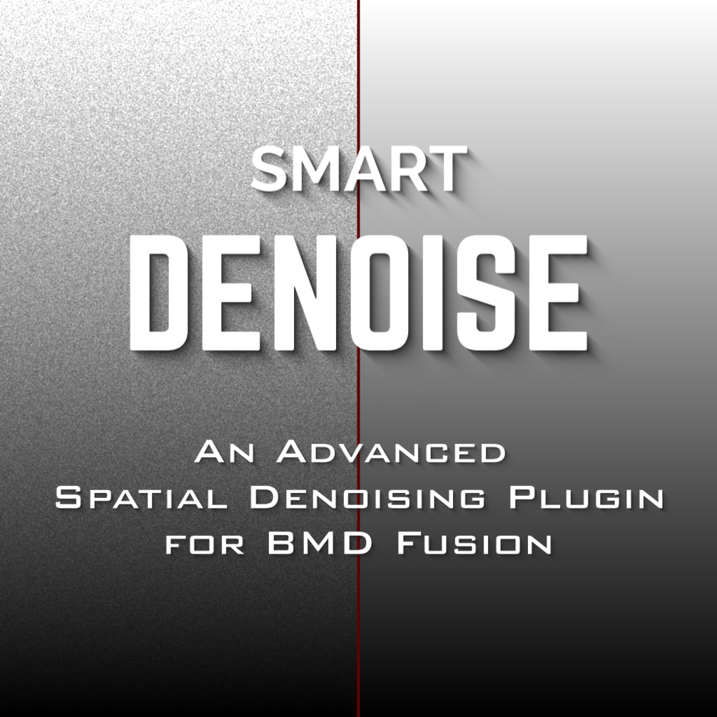 Smart Denoise | An Advanced Spatial Denoising Plugin for BMD Fusion