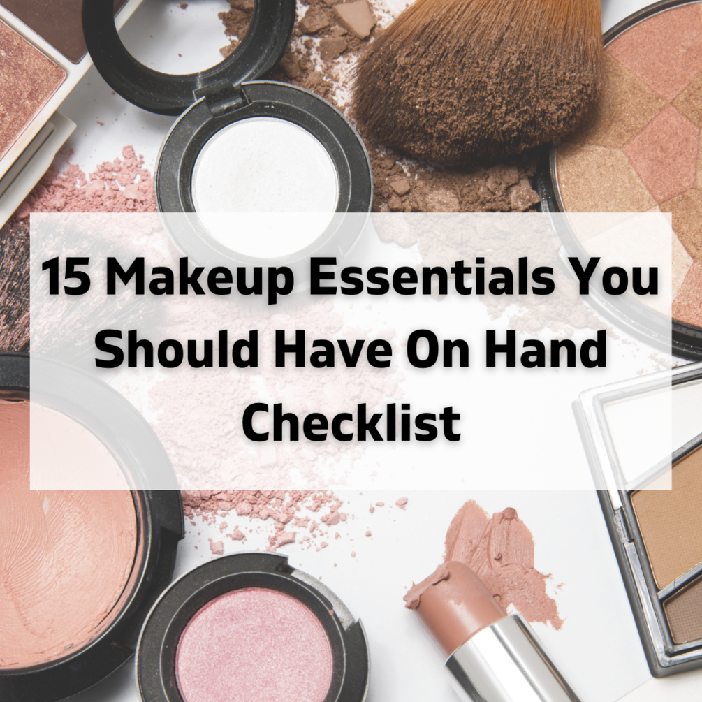 15 Makeup Essentials You Should Have On Hand Checklist (FREE)
