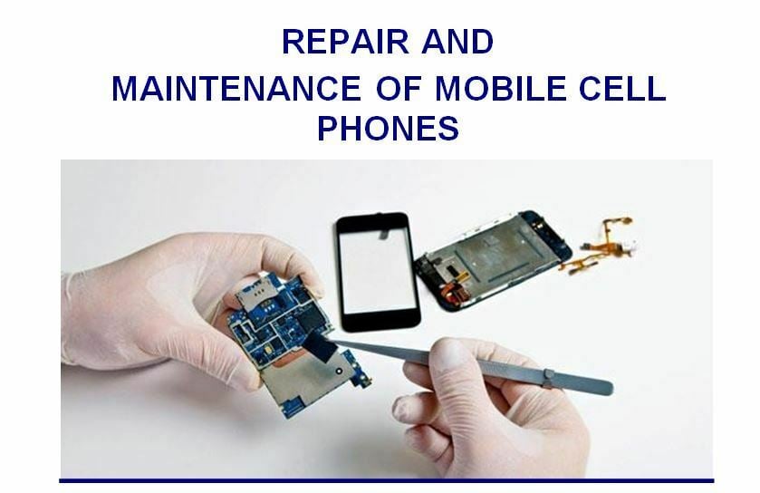 REPAIR AND MAINTENANCE OF MOBILE CELL PHONES