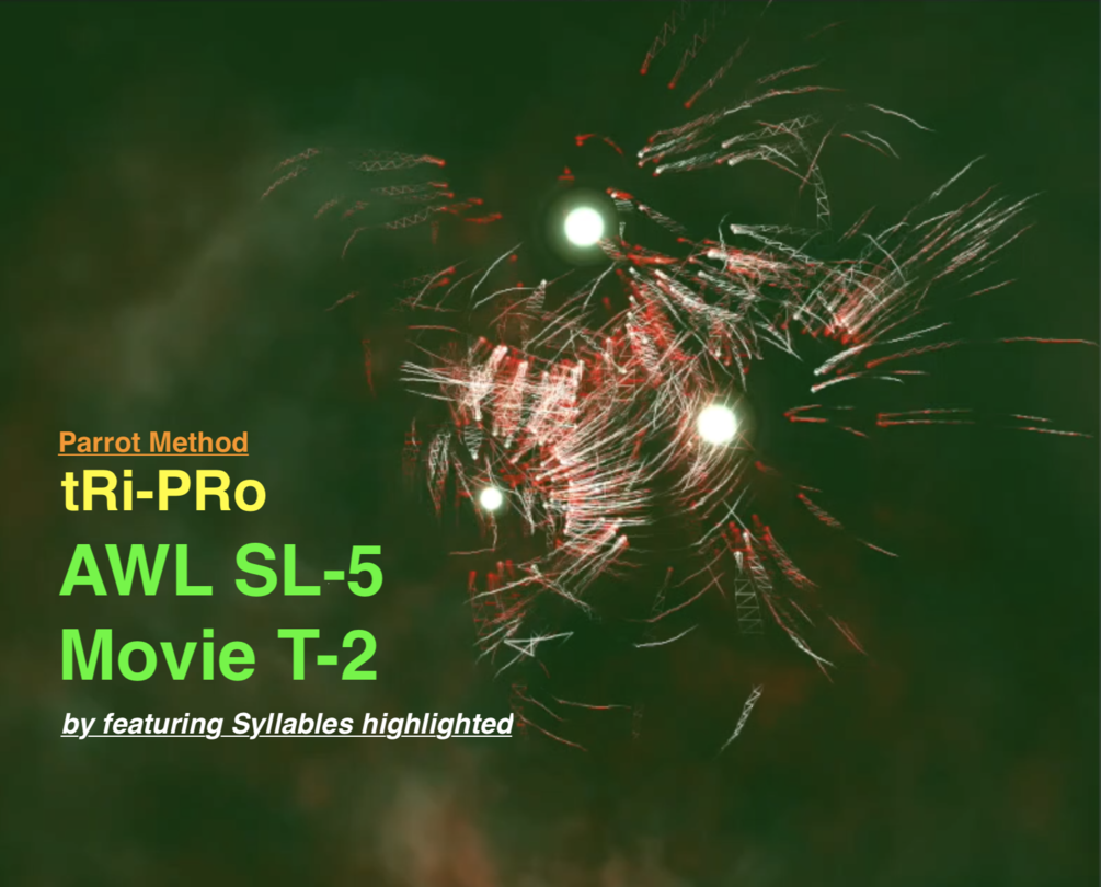AWL SL-5 Movie T-2(Type 2) by Parrot Method “tRi-PRo”