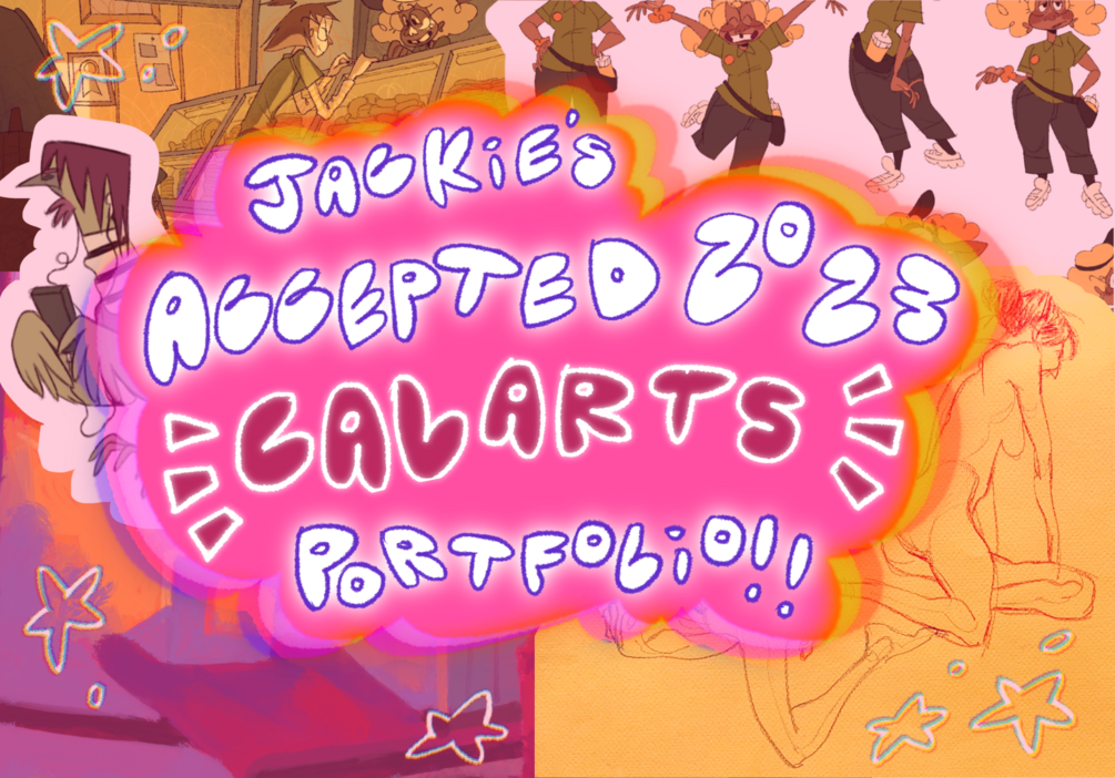 jackie's accepted 2023 calarts portfolio!!