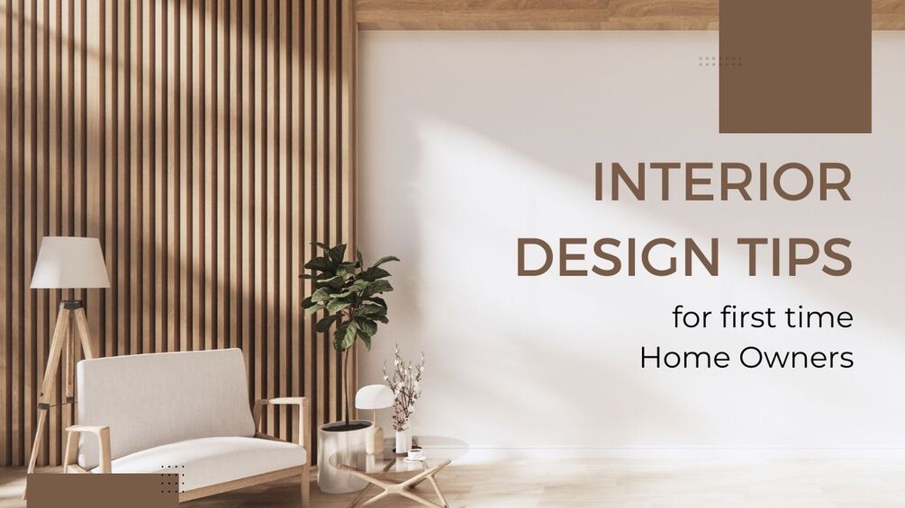 Interior Design Tips for First Time Home Owners