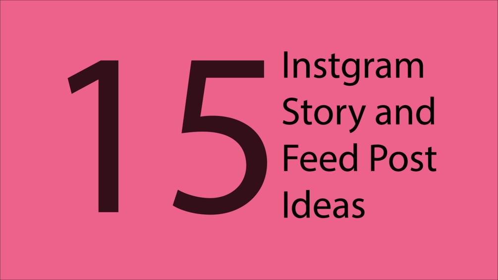 15 Instagram Story and Feed Post Ideas
