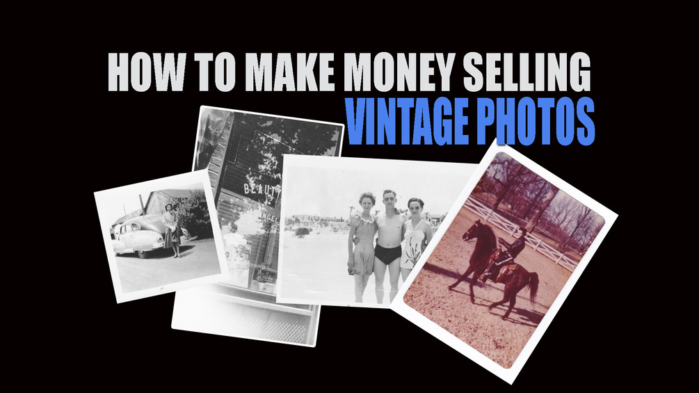 How to Make Money Selling Vintage Photographs