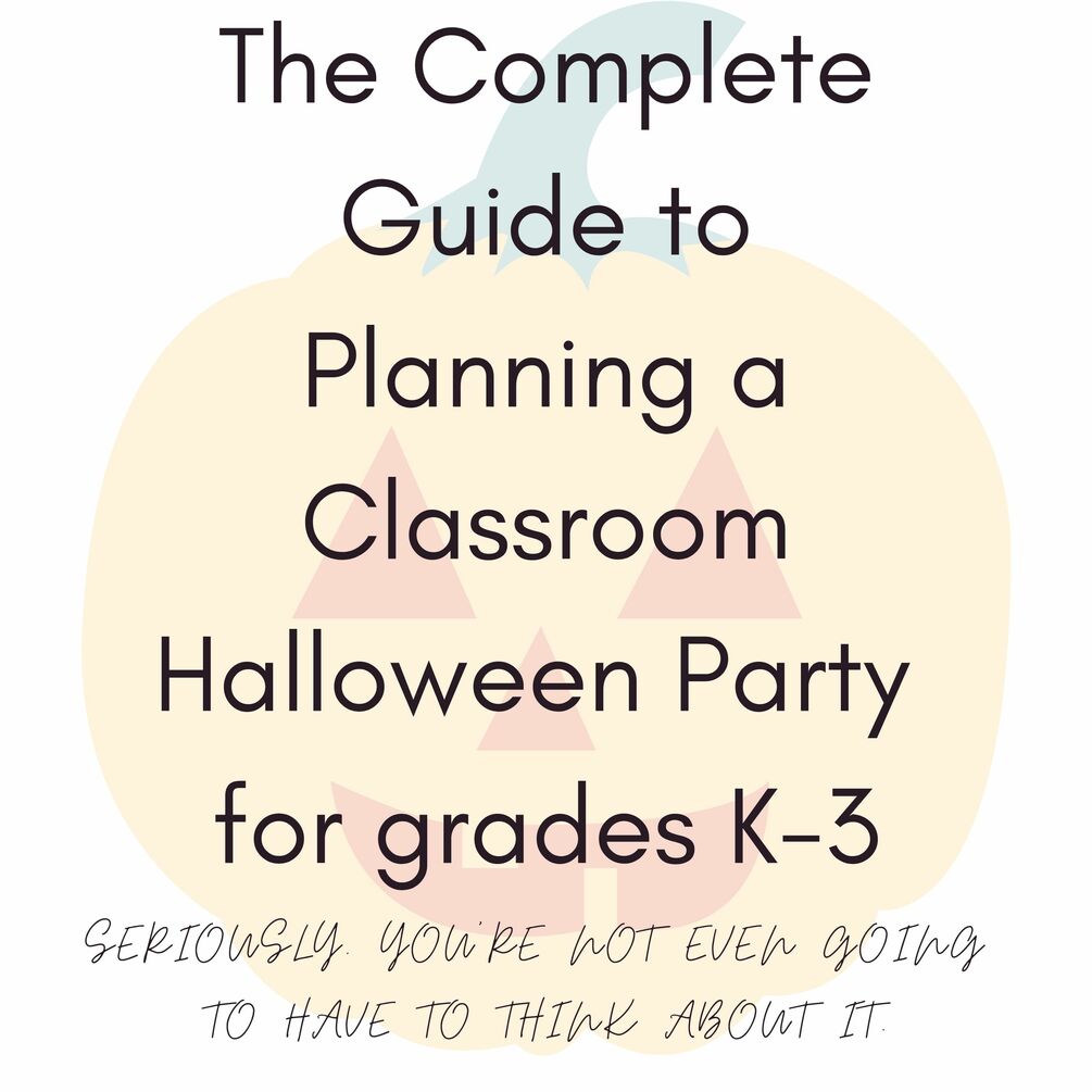The Complete Guide to Planning a Classroom Halloween Party: Grades K-3
