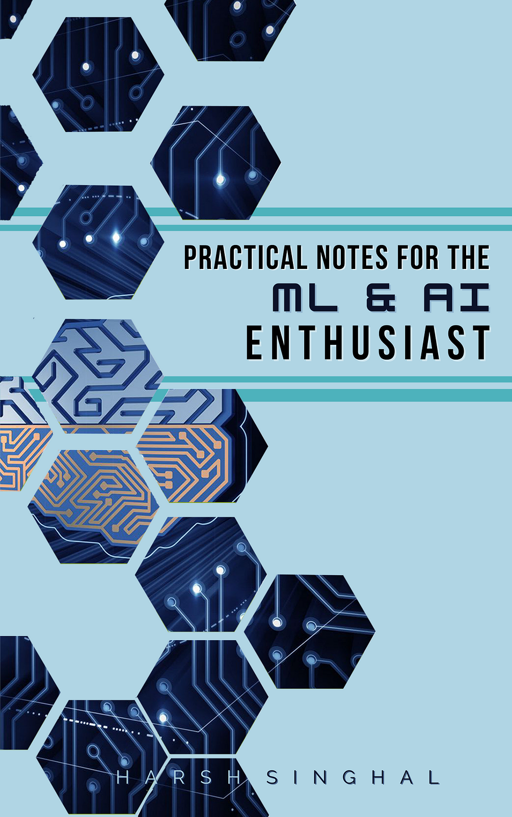 Practical Notes for the AI and ML Enthusiast: A practical guide with ...