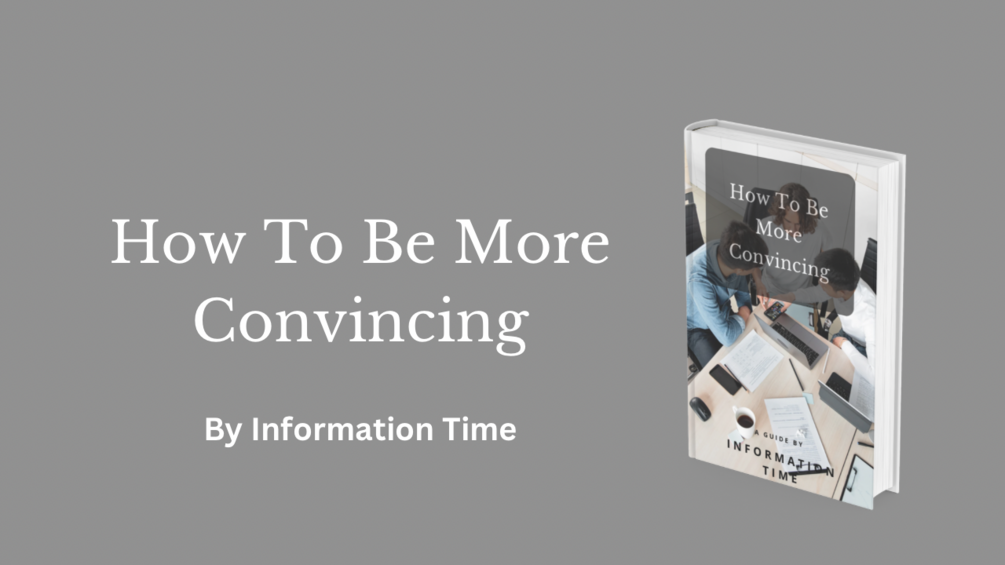 How To Be More Convincing