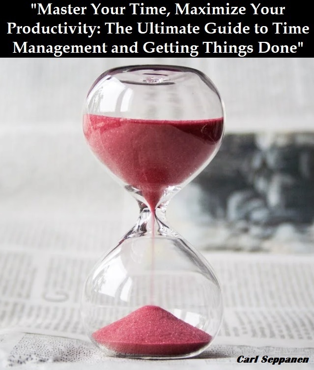 Master Your Time, Maximize Your Productivity: The Ultimate Guide to ...