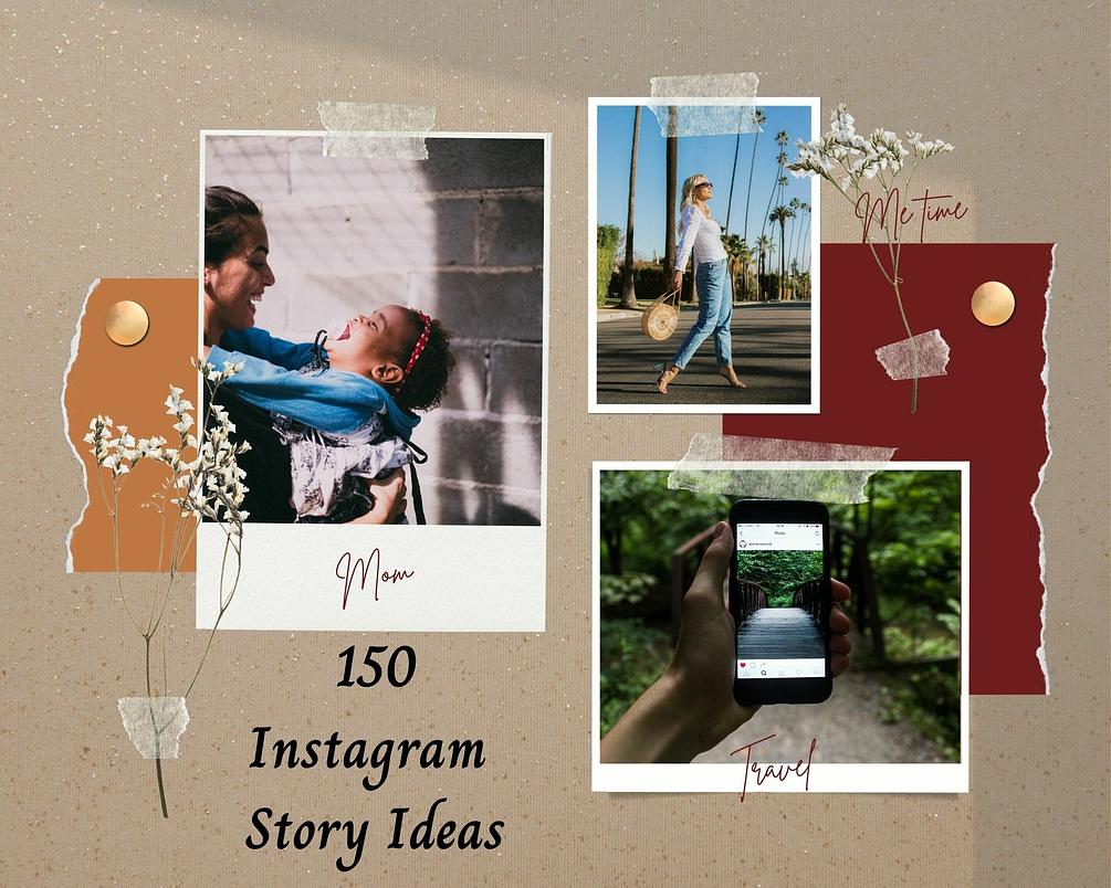 150 Instagram Story Ideas