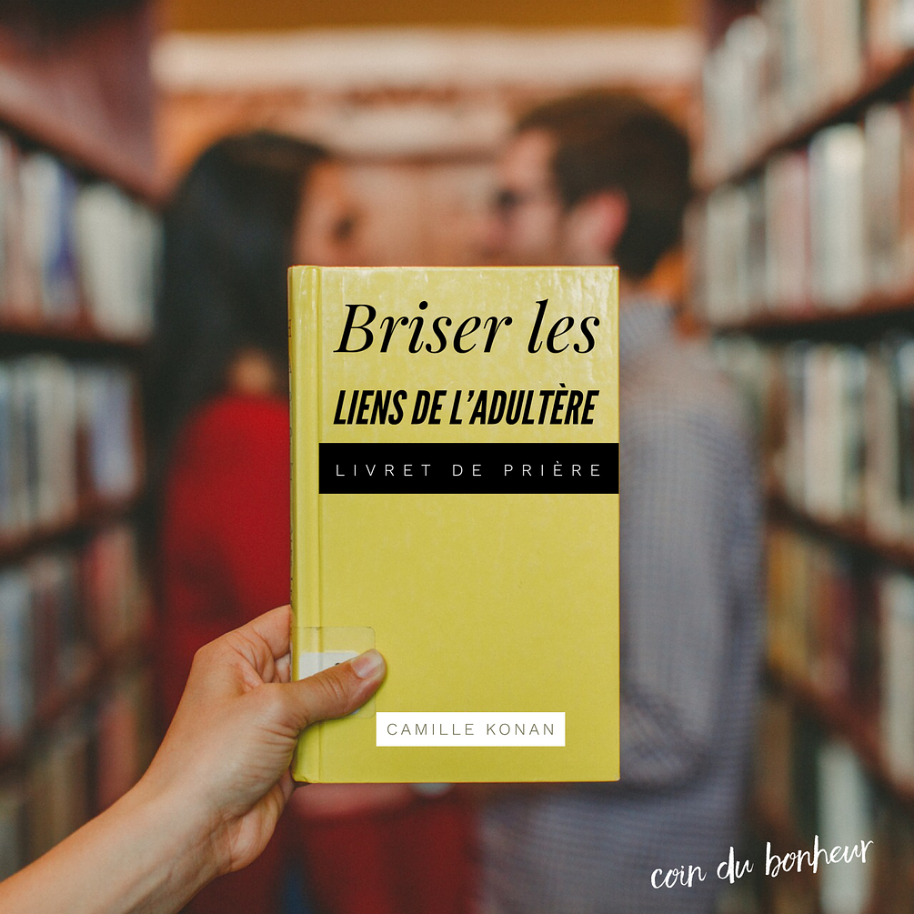 Briser les Liens de l’ Adultère
