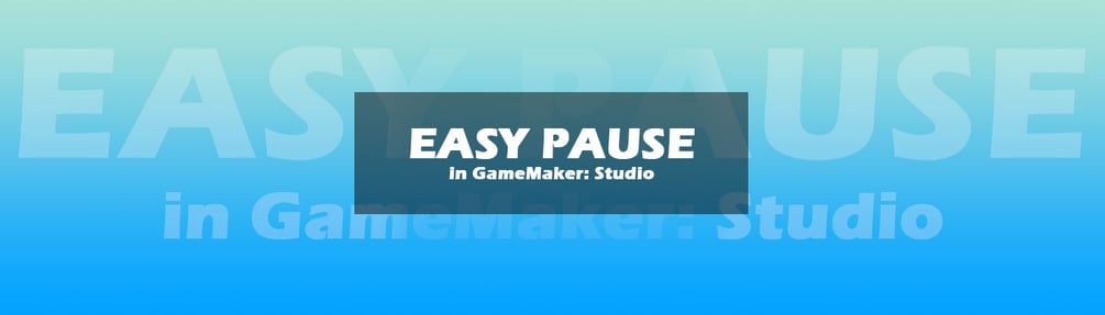Easy Pause for GameMaker: Studio 1.4