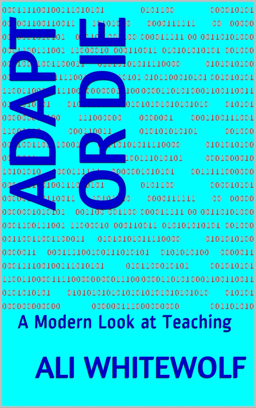 Adapt or Die: A book on modern teaching