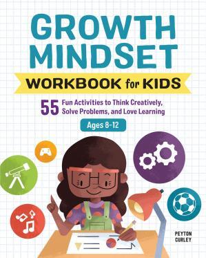 Growth Mindset Workbook for Kids: 55 Fun Activities to Think Creatively ...