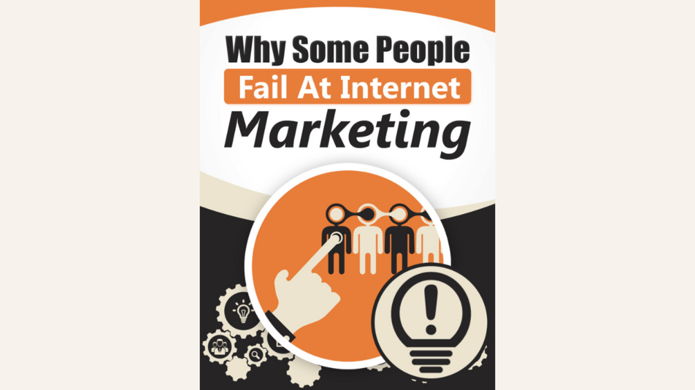 Why some people fail at internet marketing : The Ultimate Guide to ...