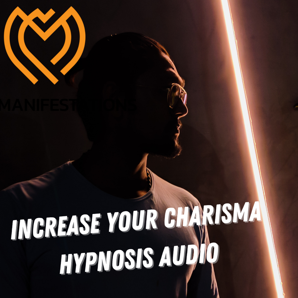 Increase your Charisma Hypnosis Audio Increase your Charisma Hypnosis Audio