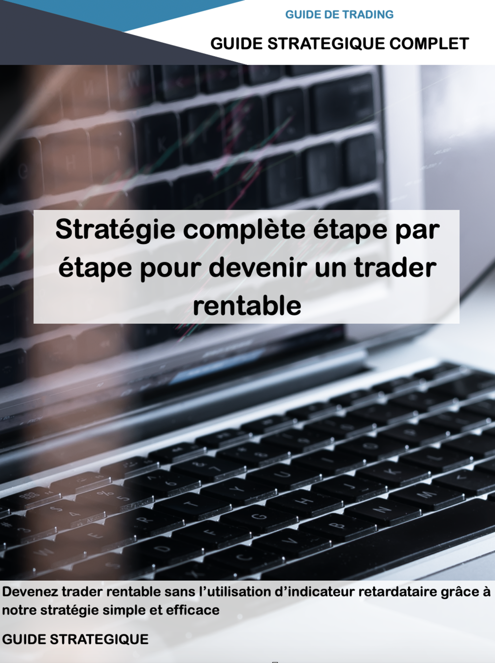 Stratégie complète étape par étape pour devenir un trader rentable